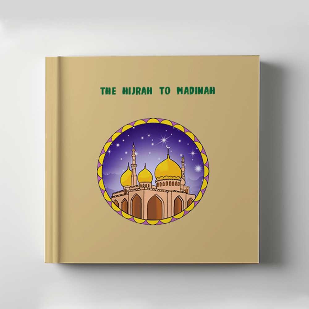 Prophet Muhammad (PBUH) The Hijrah to Madinah - Nurify Books